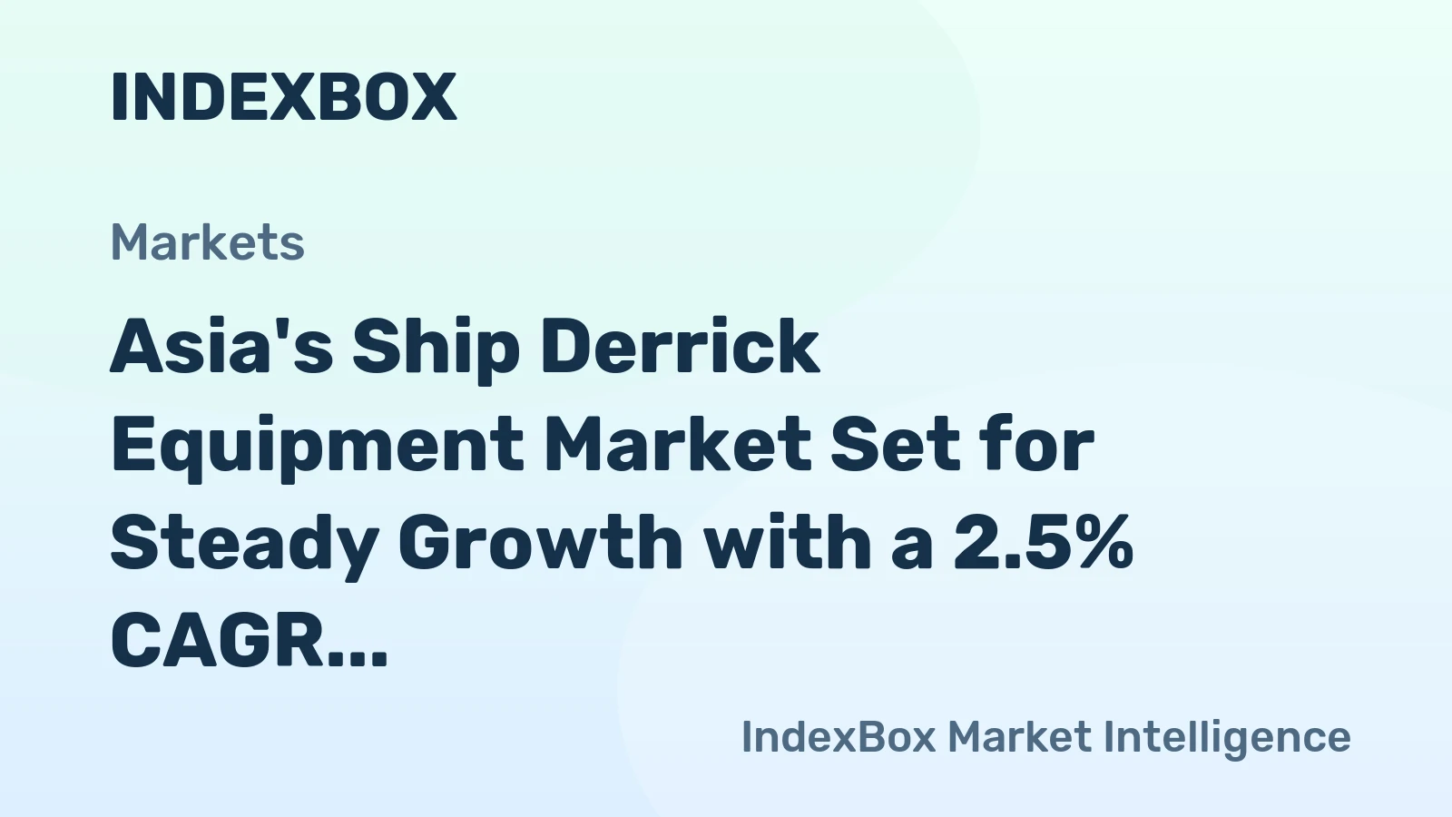 Asia's Ship Derrick Equipment Market Set for Steady Growth with a 2.5% CAGR Through 2035