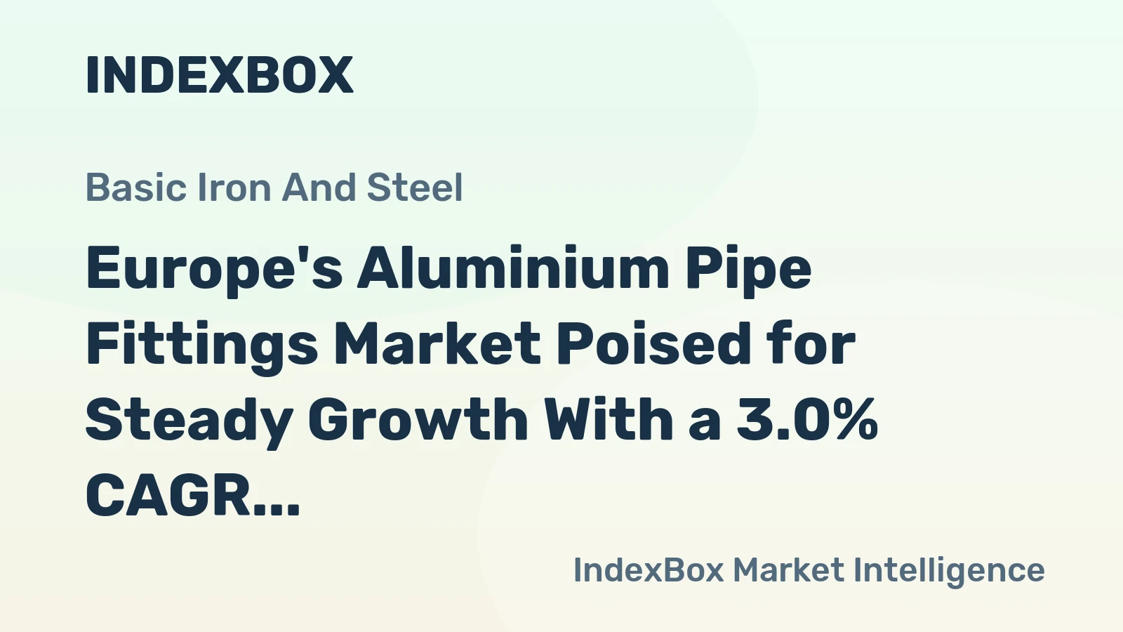 Europe's Aluminium Pipe Fittings Market Poised for Steady Growth With a 3.0% CAGR in Value
