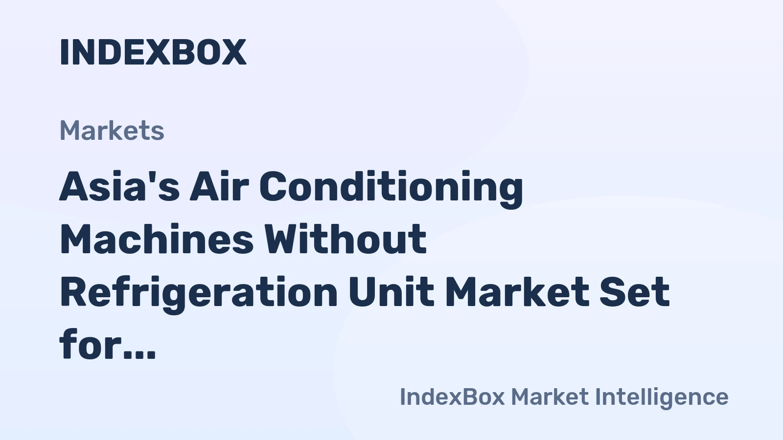 Asia's Air Conditioning Machines Without Refrigeration Unit Market Set for Steady Growth with 1.8% CAGR in Value