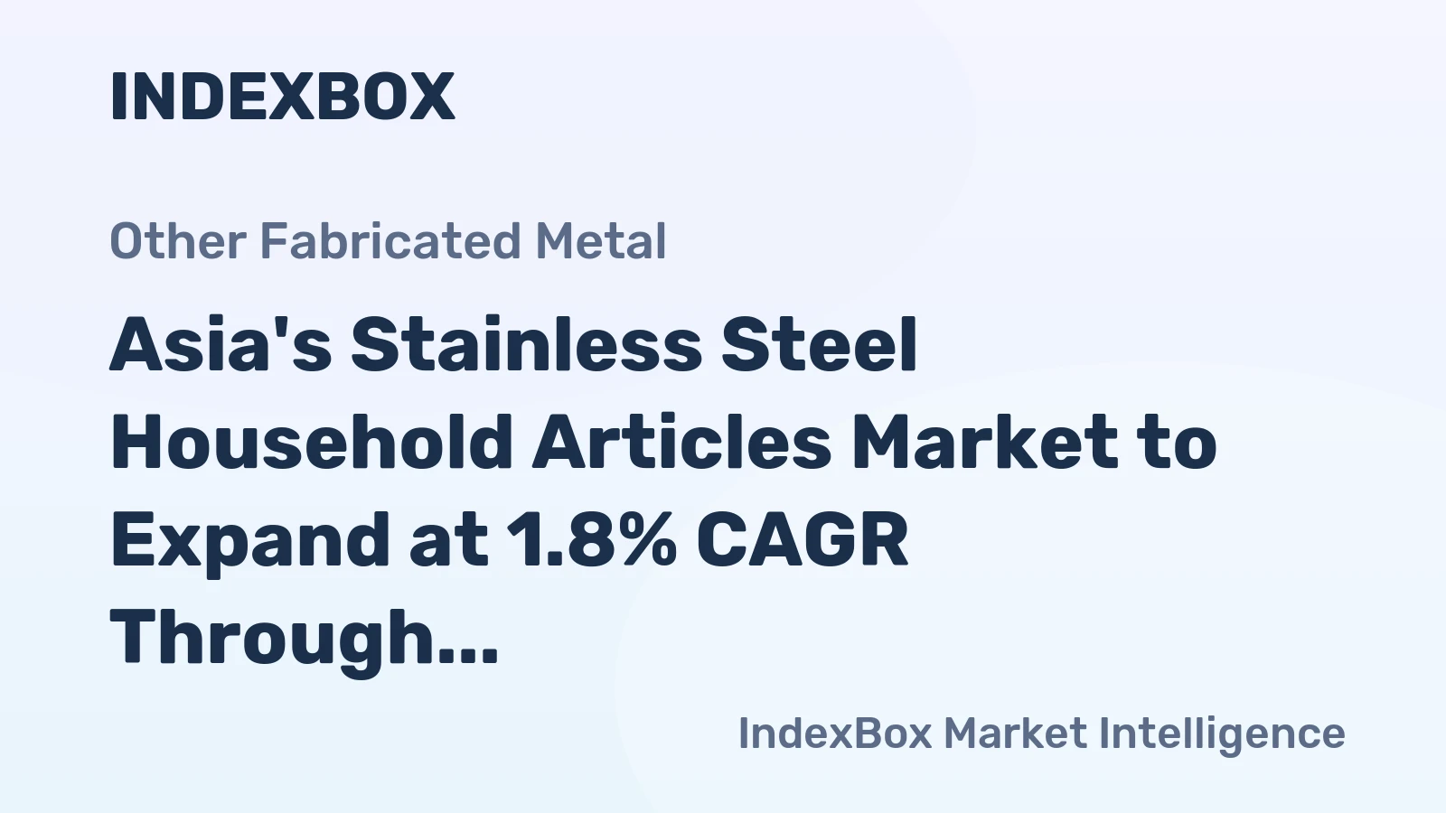Asia's Stainless Steel Household Articles Market to Expand at 1.8% CAGR Through 2035