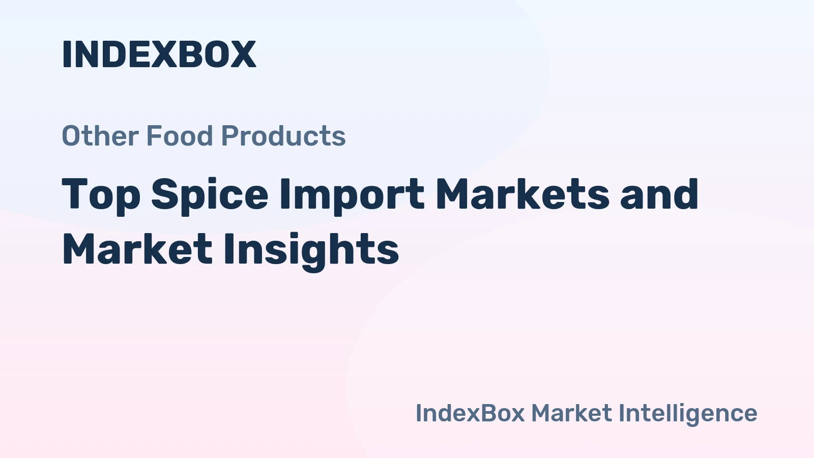 Top Spice Import Markets and Market Insights