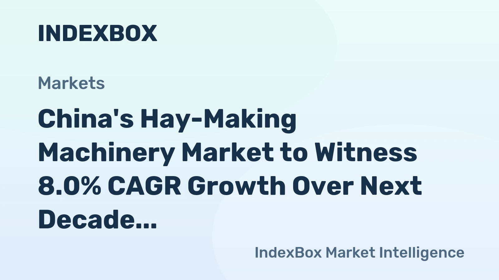 China's Hay-Making Machinery Market to Witness 8.0% CAGR Growth Over Next Decade