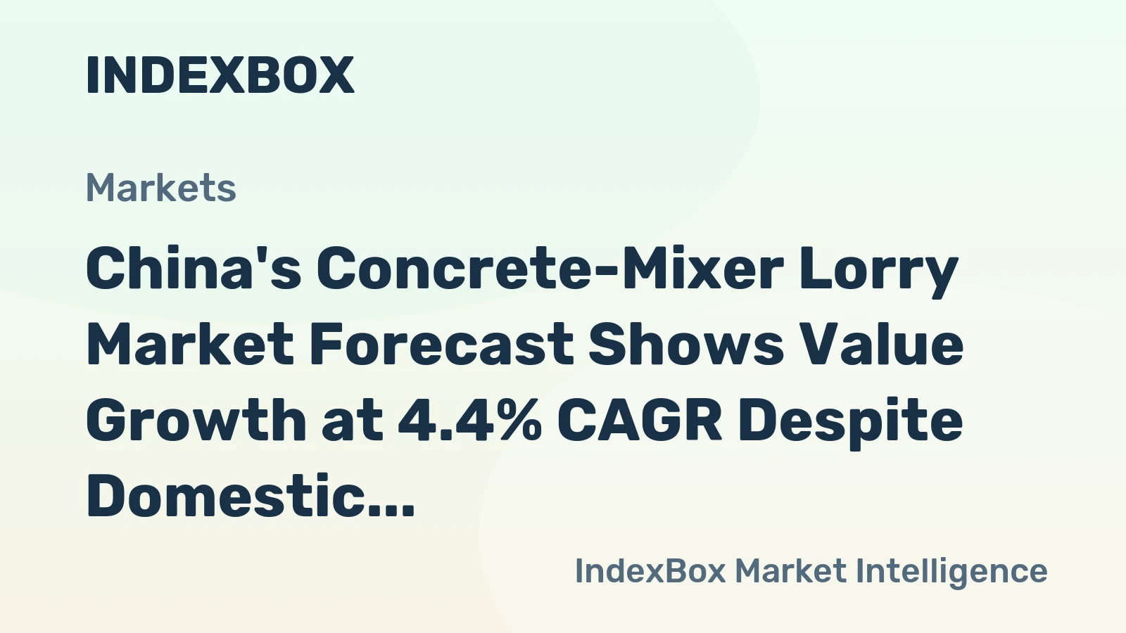 China's Concrete-Mixer Lorry Market Forecast Shows Value Growth at 4.4% CAGR Despite Domestic Contraction