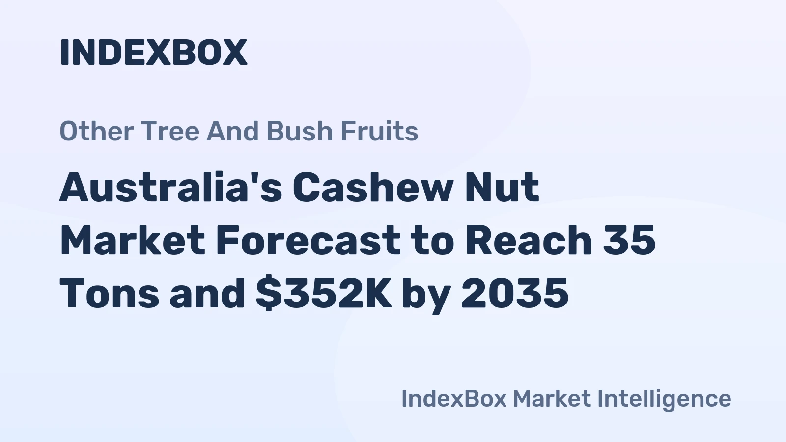 Australia's Cashew Nut Market Forecast to Reach 35 Tons and $352K by 2035