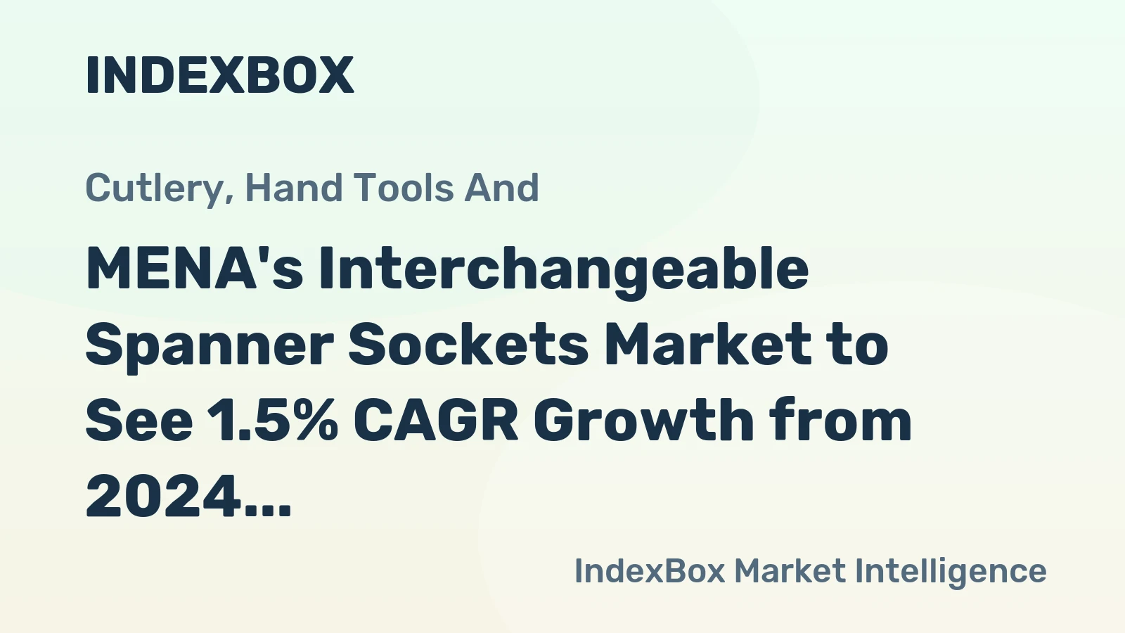 MENA's Interchangeable Spanner Sockets Market to See 1.5% CAGR Growth from 2024 to 2035