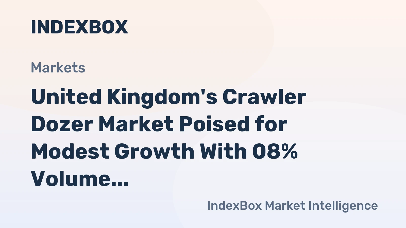 United Kingdom's Crawler Dozer Market Poised for Modest Growth With 08% Volume CAGR Through 2035