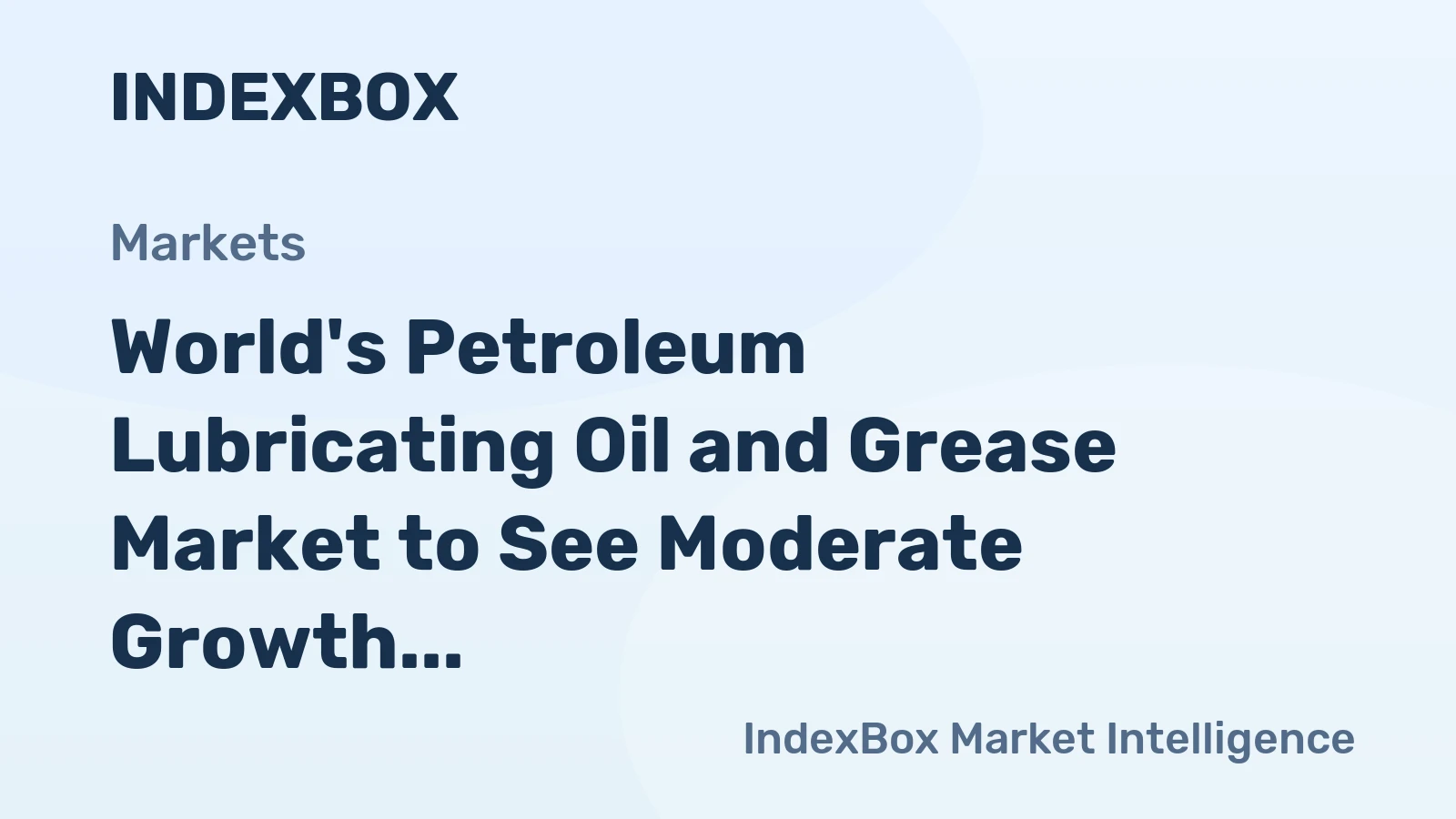 World's Petroleum Lubricating Oil and Grease Market to See Moderate Growth With a 1.6% CAGR Through 2035