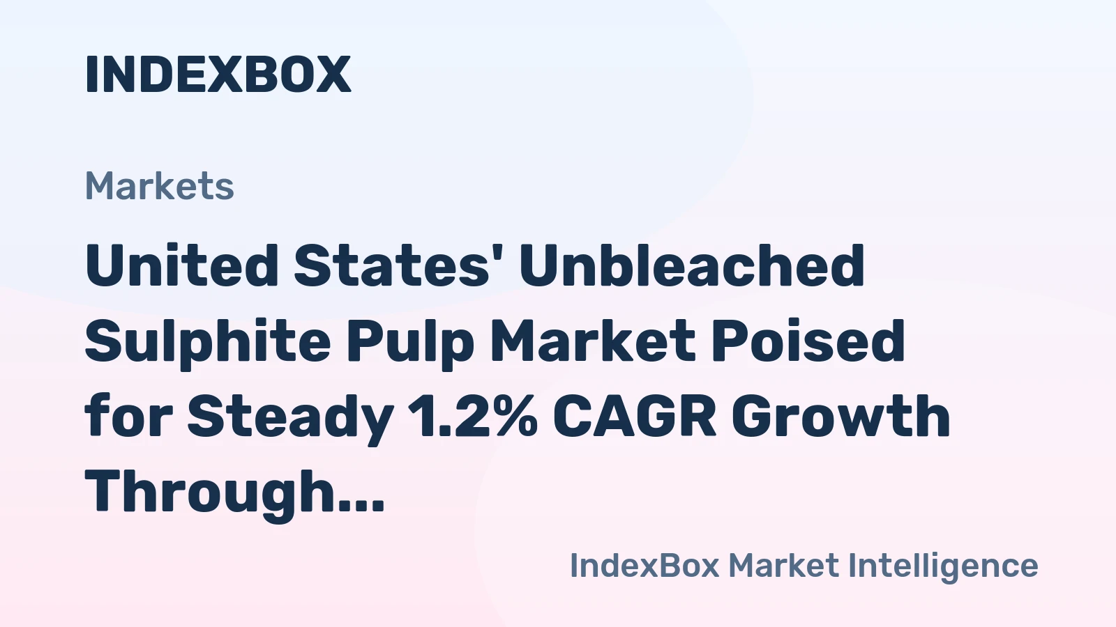 United States' Unbleached Sulphite Pulp Market Poised for Steady 1.2% CAGR Growth Through 2035