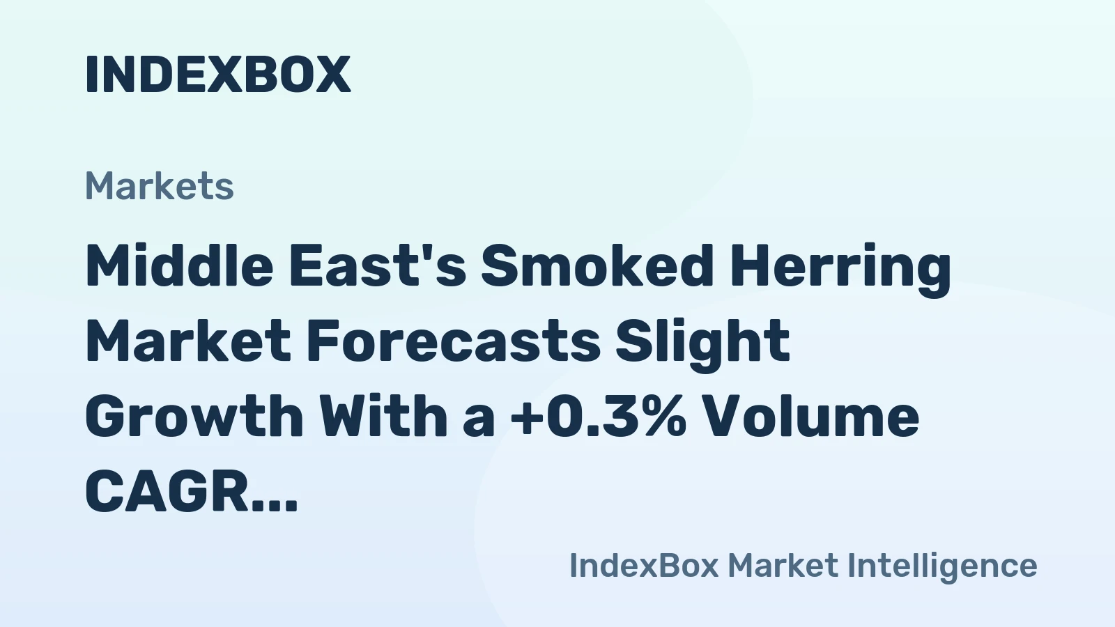 Middle East's Smoked Herring Market Forecasts Slight Growth With a +0.3% Volume CAGR