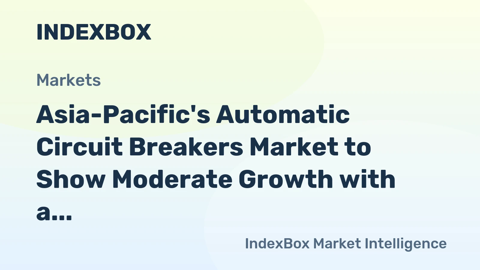Asia-Pacific's Automatic Circuit Breakers Market to Show Moderate Growth with a CAGR of +0.7%, Reaching $19.5B by 2035