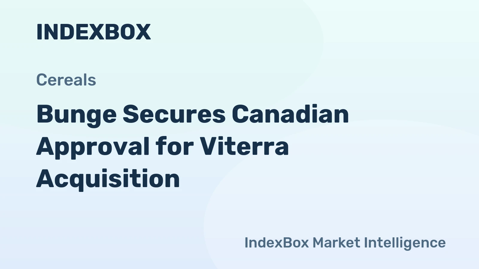 Bunge Secures Canadian Approval for Viterra Acquisition