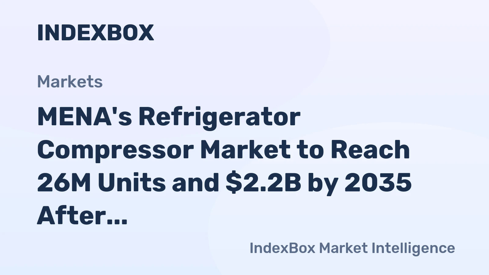 MENA's Refrigerator Compressor Market to Reach 26M Units and $2.2B by 2035 After Recent Contraction