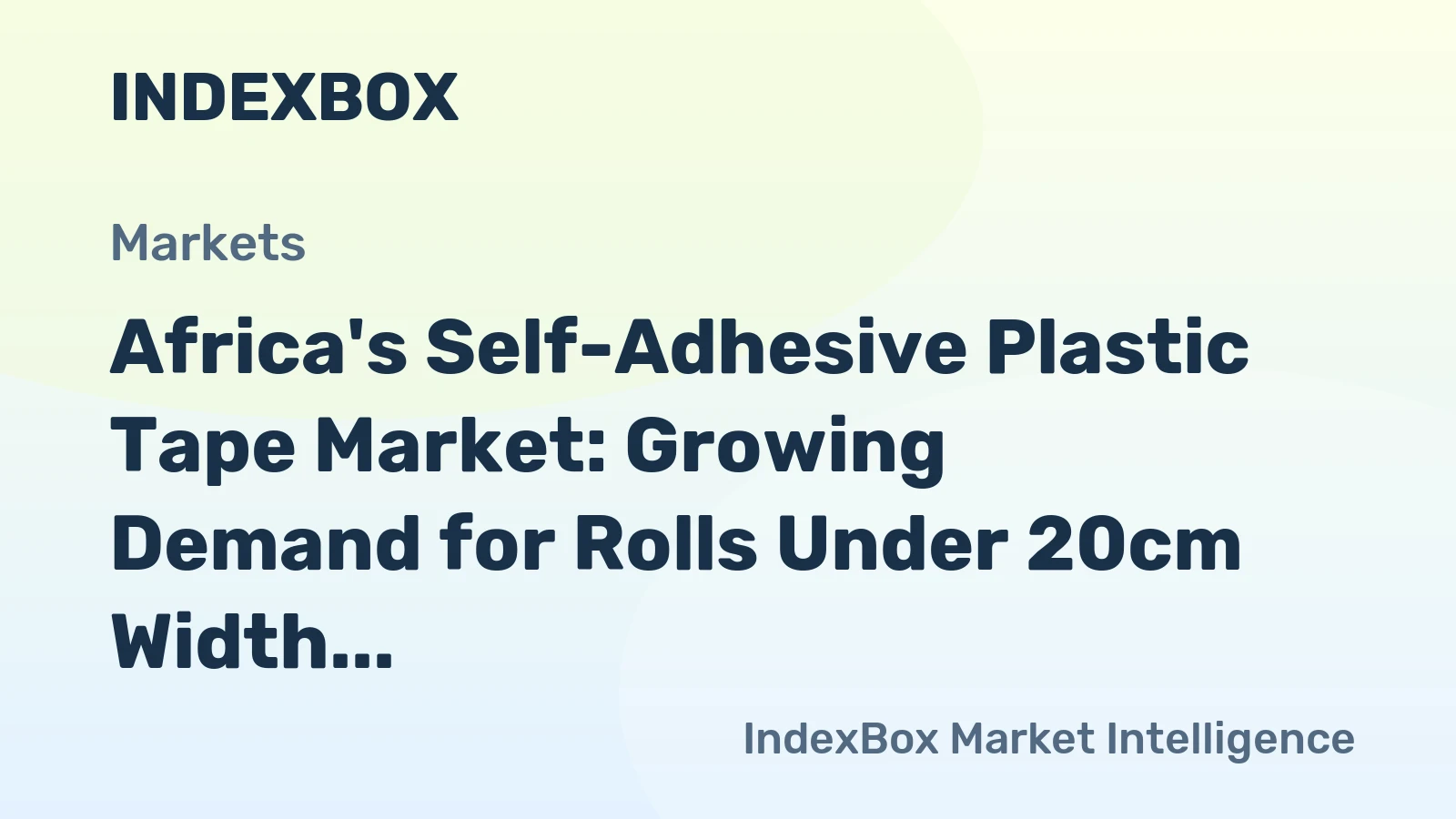 Africa's Self-Adhesive Plastic Tape Market: Growing Demand for Rolls Under 20cm Width to Drive Market Volume to 197K tons and Value to $966M by 2035