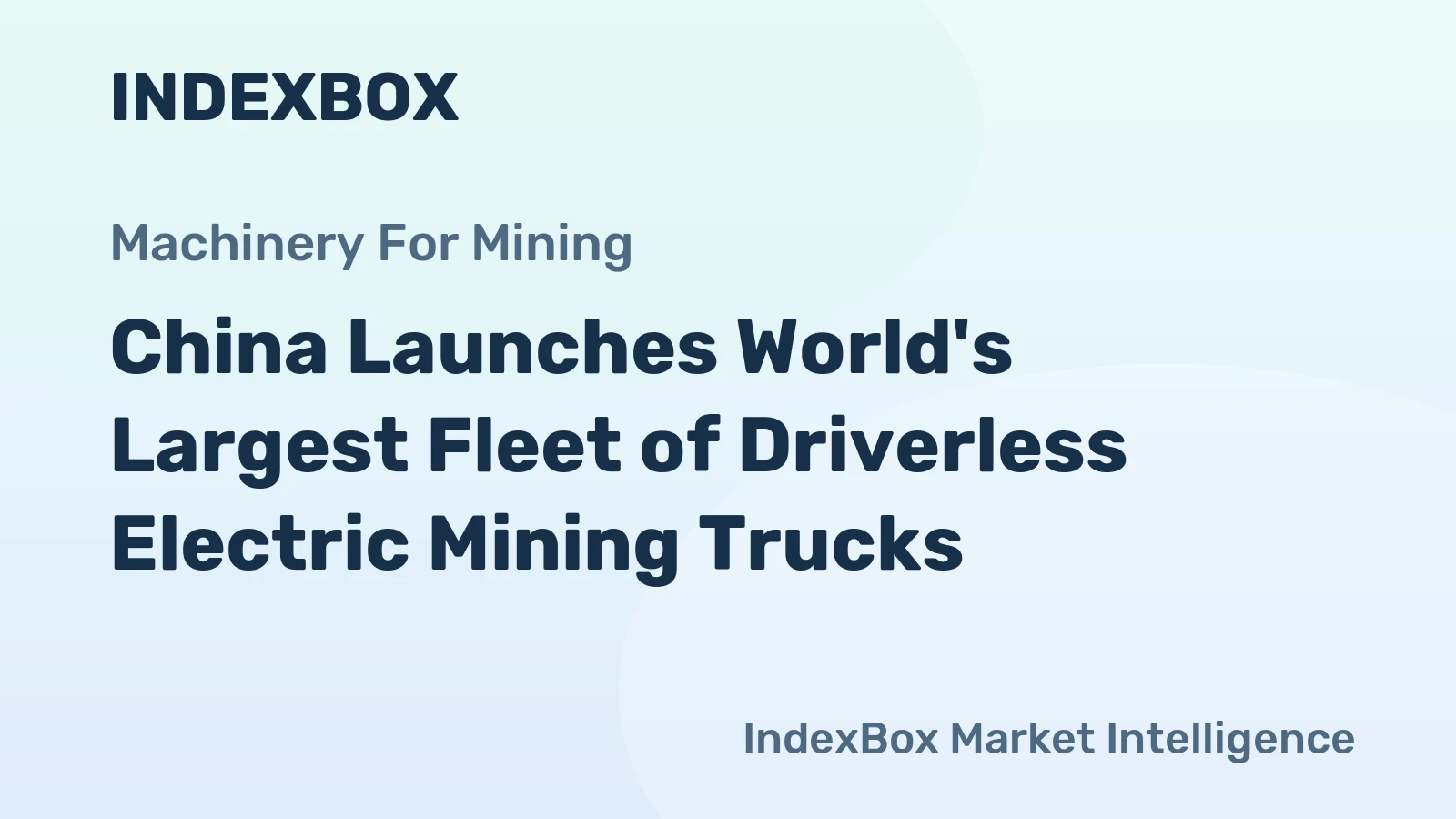 China Launches World's Largest Fleet of Driverless Electric Mining Trucks
