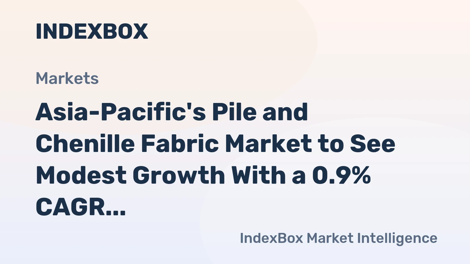 Asia-Pacific's Pile and Chenille Fabric Market to See Modest Growth With a 0.9% CAGR in Value