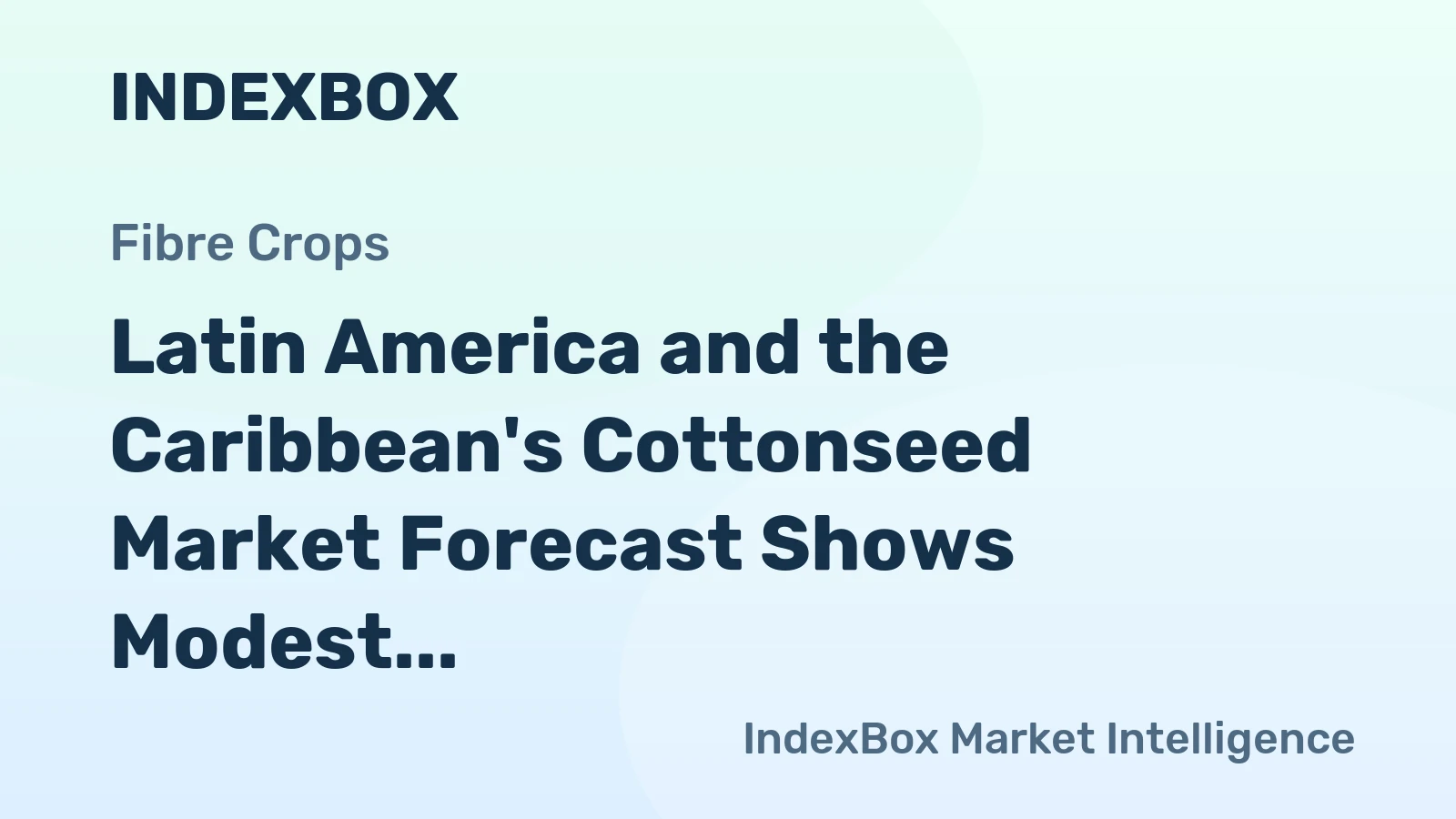 Latin America and the Caribbean's Cottonseed Market Forecast Shows Modest 0.8% CAGR Growth
