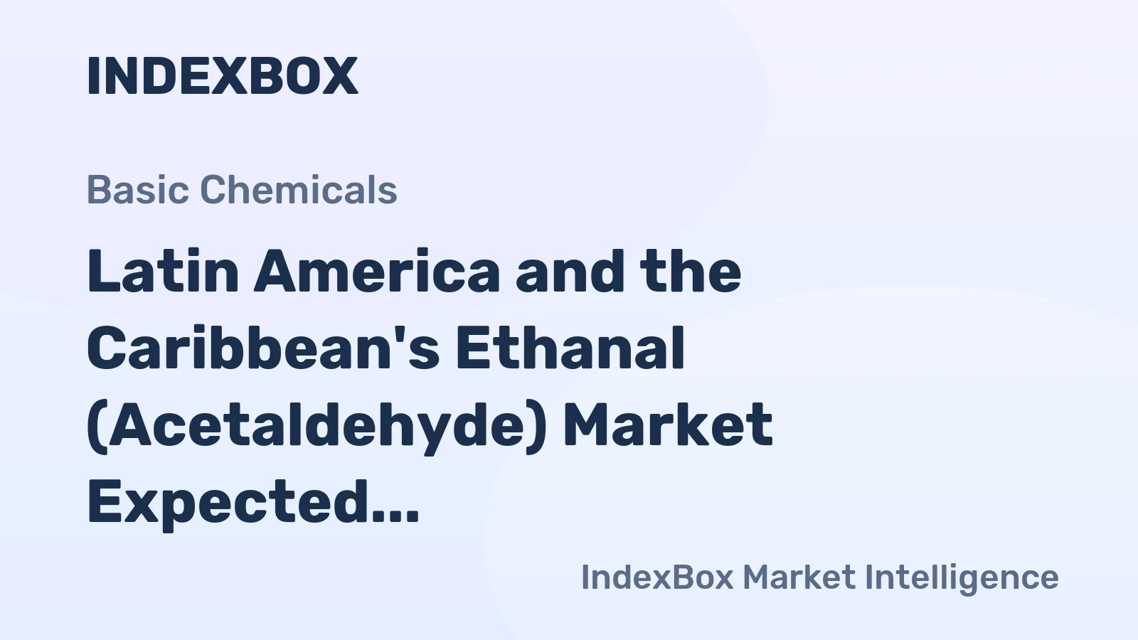 Latin America and the Caribbean's Ethanal (Acetaldehyde) Market Expected to Reach 106K Tons and $5.2B by 2035