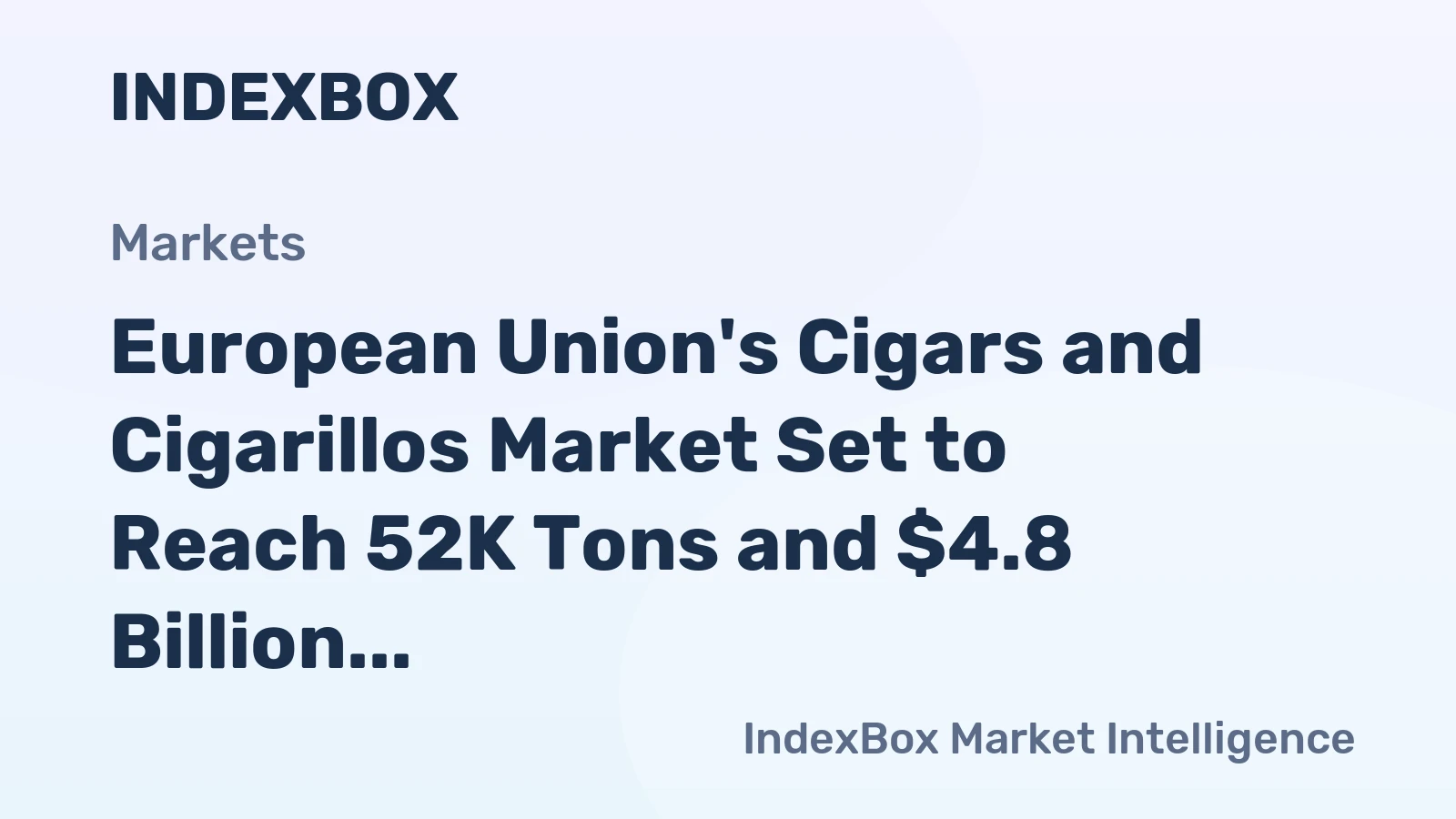 European Union's Cigars and Cigarillos Market Set to Reach 52K Tons and $4.8 Billion