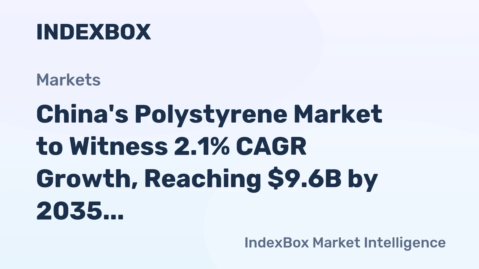 China's Polystyrene Market to Witness 2.1% CAGR Growth, Reaching $9.6B by 2035
