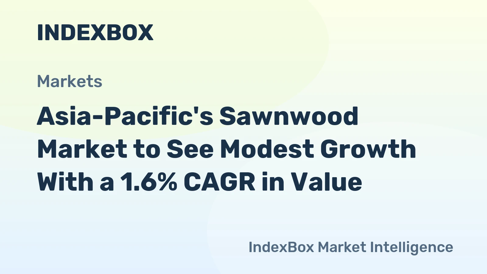 Asia-Pacific's Sawnwood Market to See Modest Growth With a 1.6% CAGR in Value