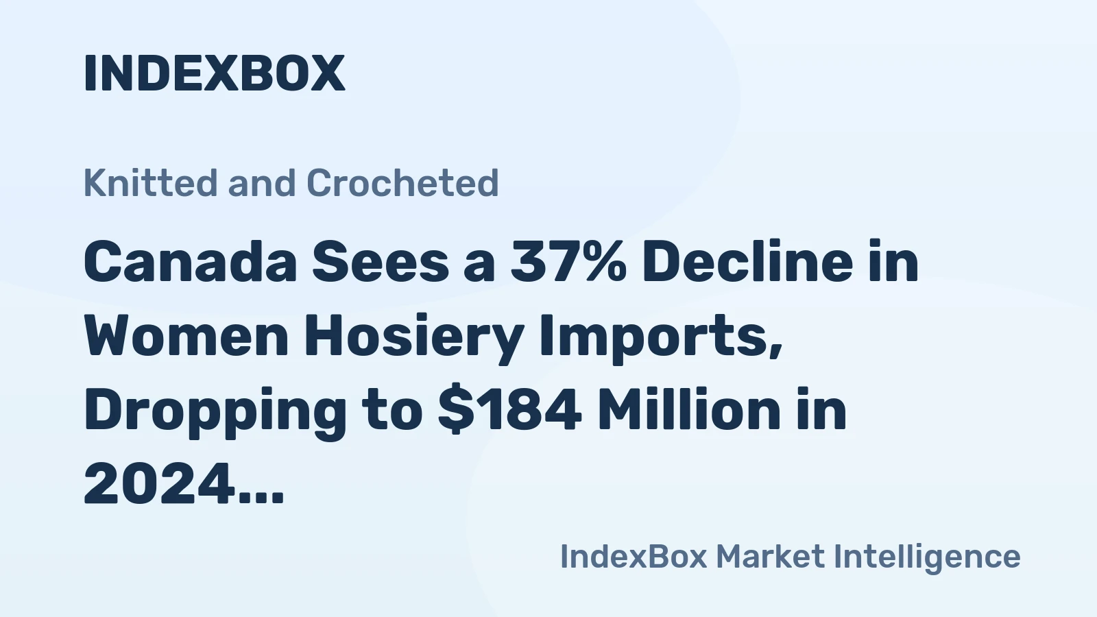 Canada Sees a 37% Decline in Women Hosiery Imports, Dropping to $184 Million in 2024