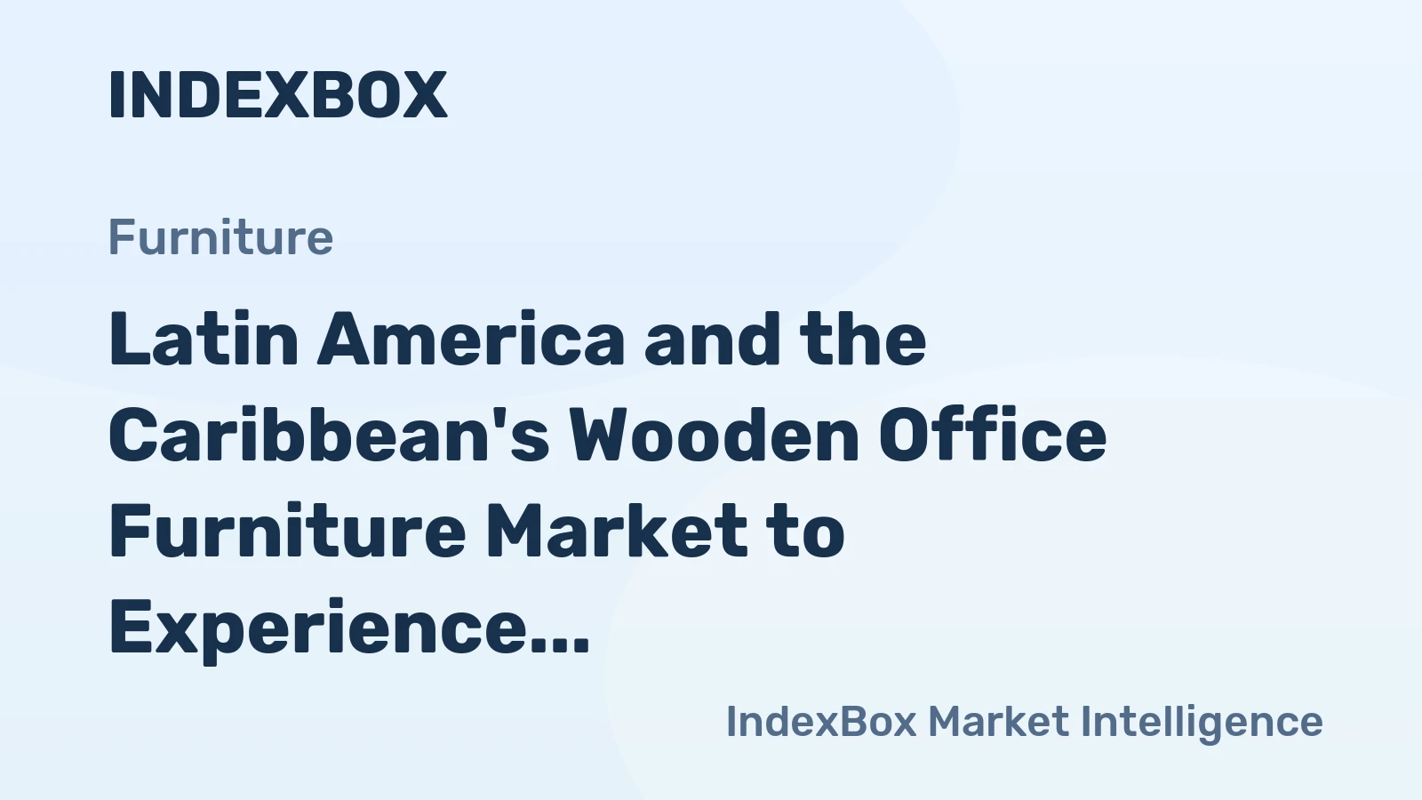 Latin America and the Caribbean's Wooden Office Furniture Market to Experience 1.4% CAGR Growth