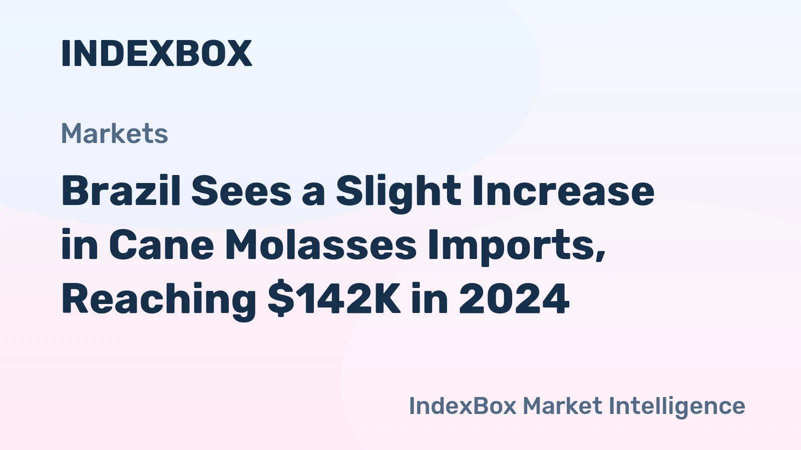 Brazil Sees a Slight Increase in Cane Molasses Imports, Reaching $142K in 2024