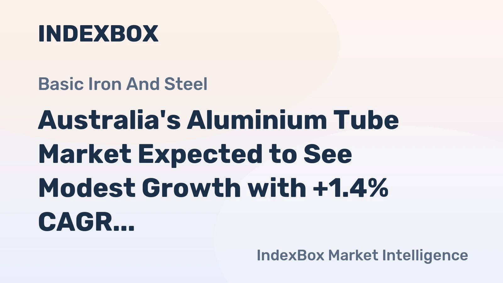 Australia's Aluminium Tube Market Expected to See Modest Growth with +1.4% CAGR