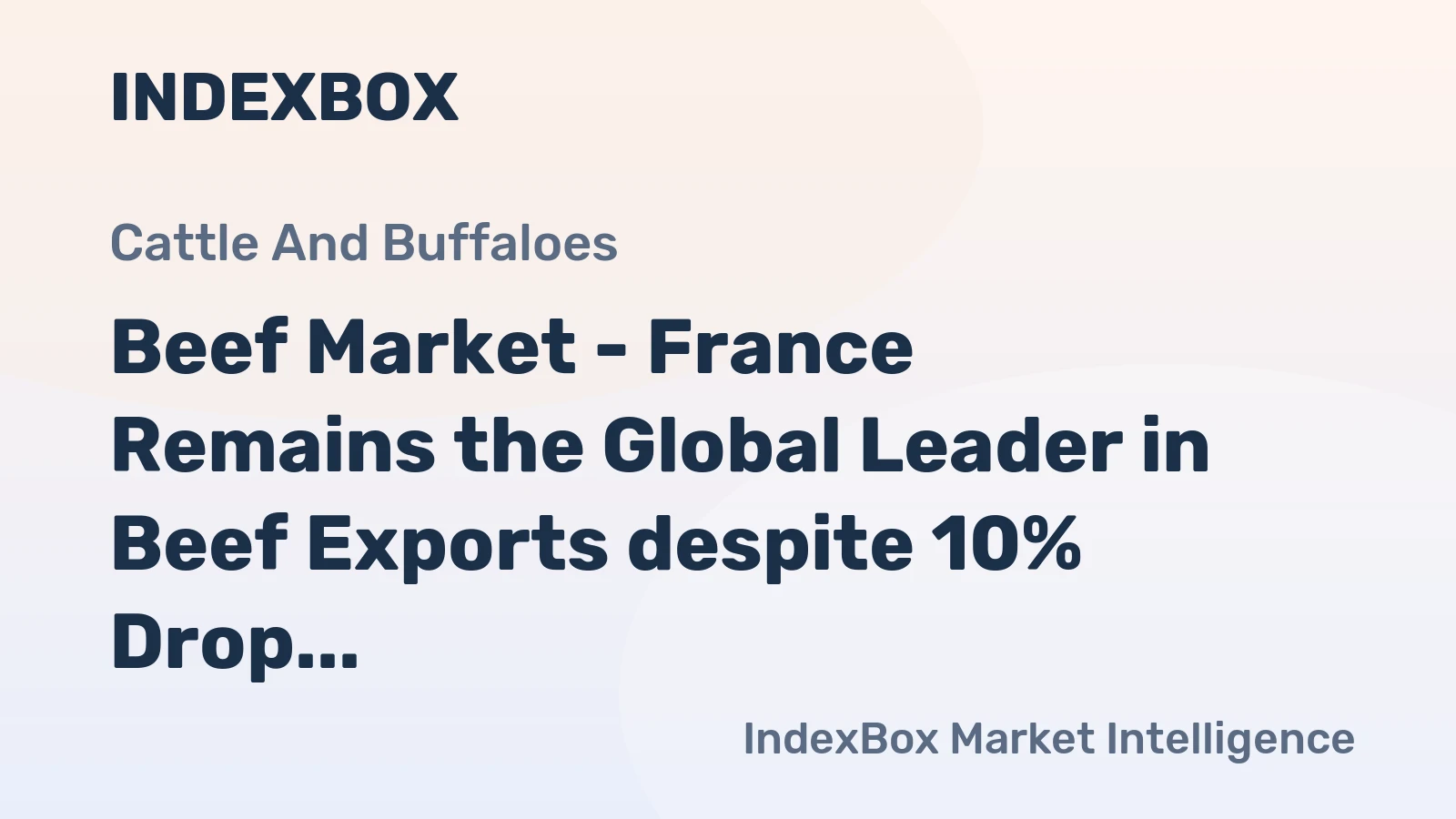 Beef Market - France Remains the Global Leader in Beef Exports despite 10% Drop in 2014
