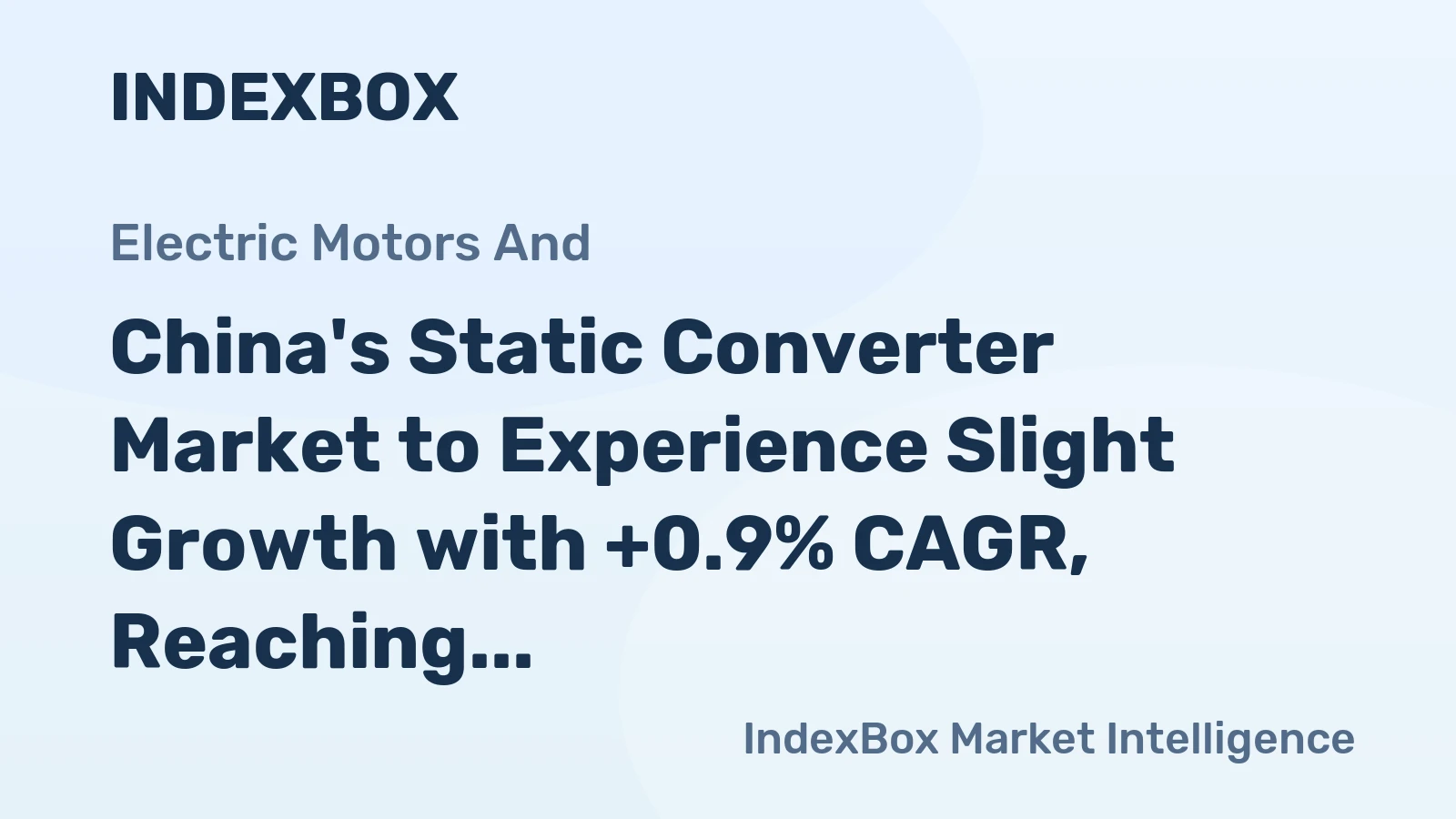 China's Static Converter Market to Experience Slight Growth with +0.9% CAGR, Reaching 714M Units by 2035