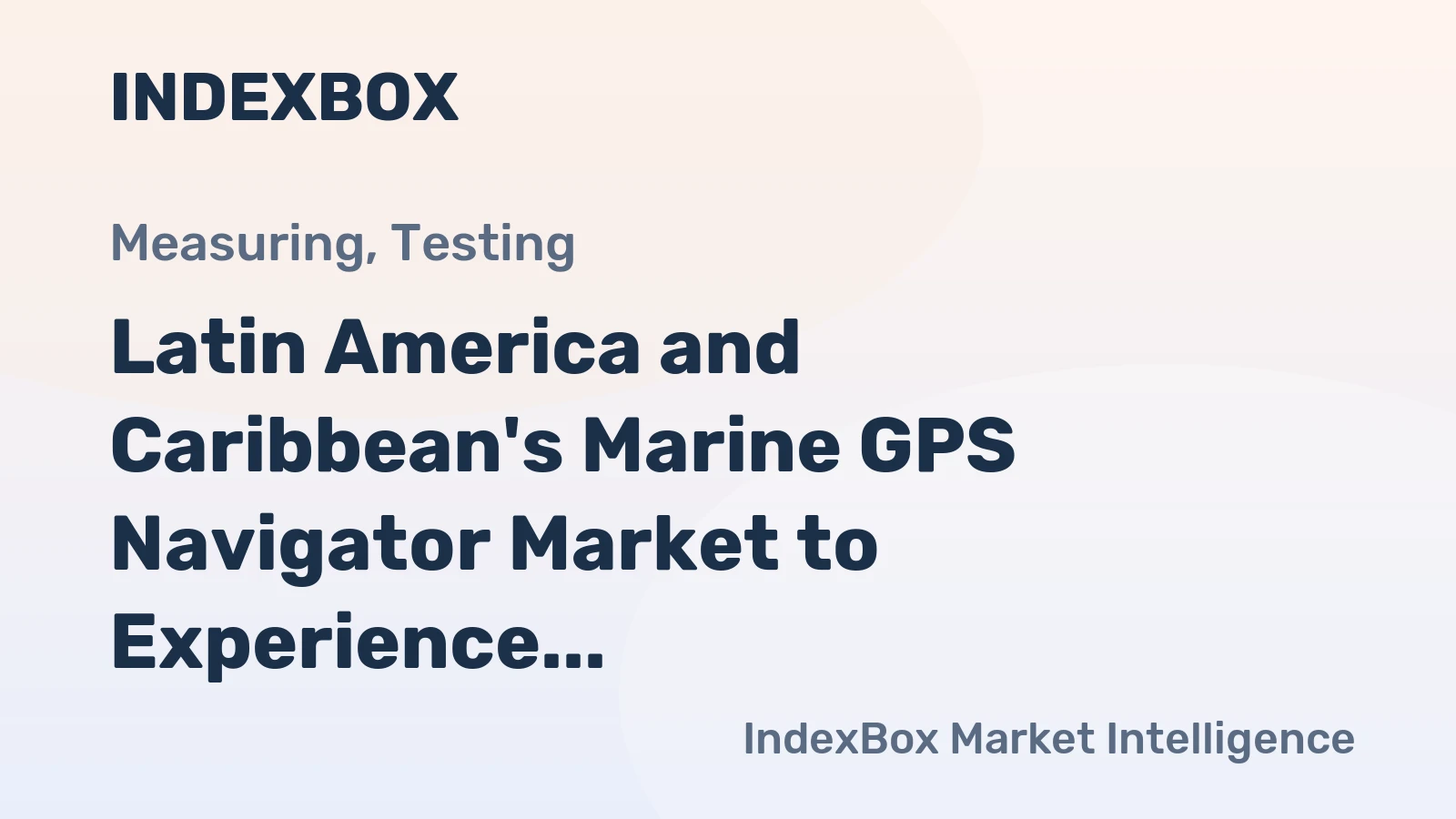 Latin America and Caribbean's Marine GPS Navigator Market to Experience Growth with Forecasted 2.7% CAGR, Reaching 265K Units by 2035