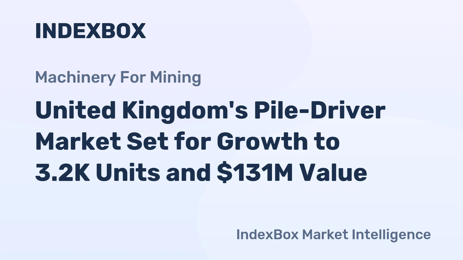 United Kingdom's Pile-Driver Market Set for Growth to 3.2K Units and $131M Value