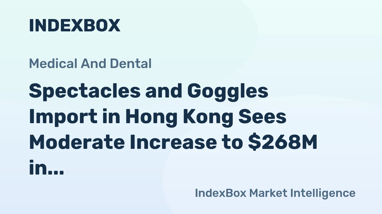 Spectacles and Goggles Import in Hong Kong Sees Moderate Increase to $268M in 2023