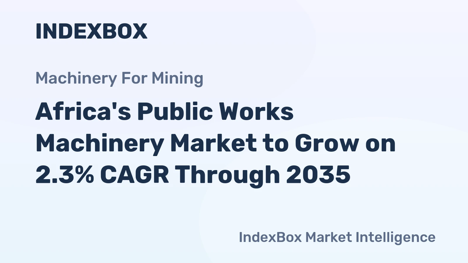 Africa's Public Works Machinery Market to Grow on 2.3% CAGR Through 2035