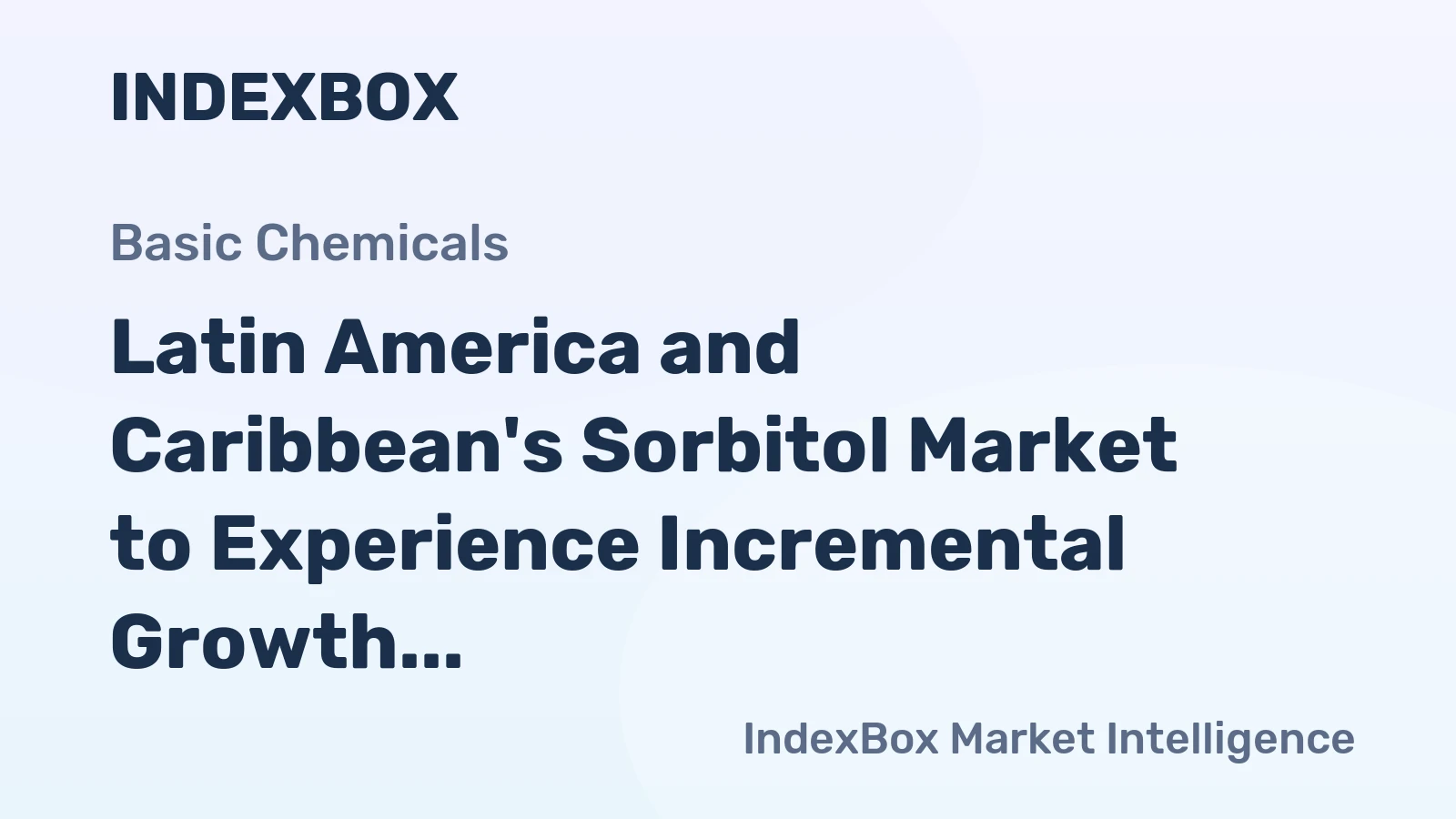Latin America and Caribbean's Sorbitol Market to Experience Incremental Growth with CAGR of +1.2% in Volume and +2.2% in Value from 2024 to 2035