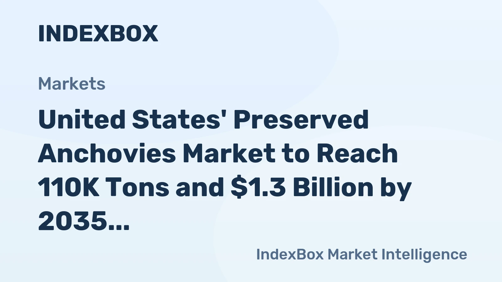 United States' Preserved Anchovies Market to Reach 110K Tons and $1.3 Billion by 2035