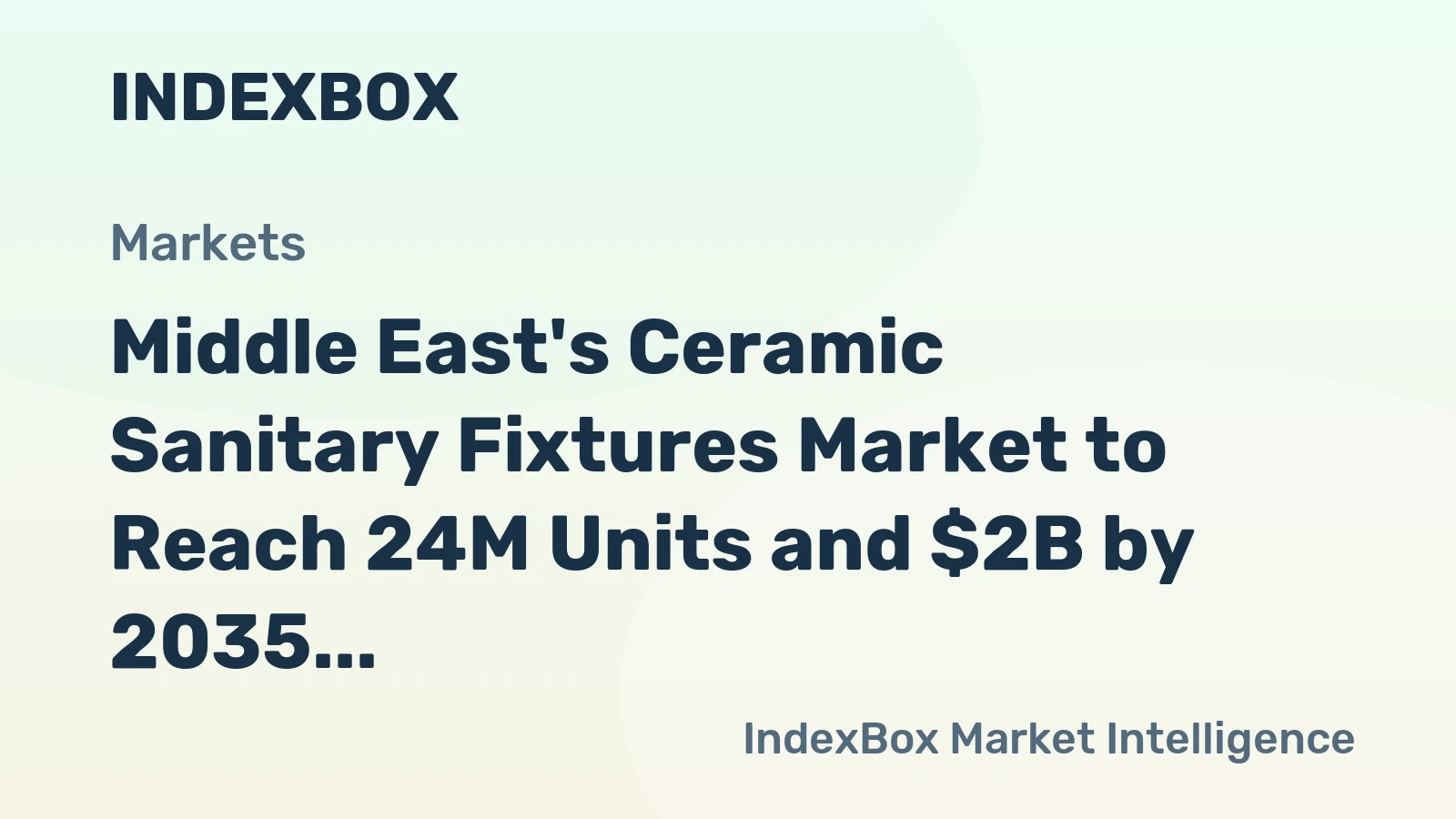 Middle East's Ceramic Sanitary Fixtures Market to Reach 24M Units and $2B by 2035