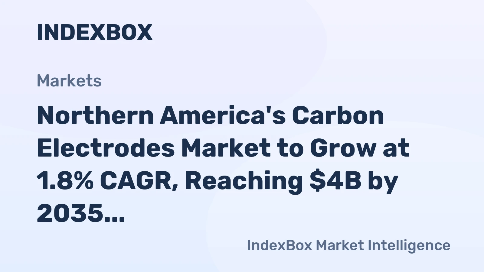 Northern America's Carbon Electrodes Market to Grow at 1.8% CAGR, Reaching $4B by 2035