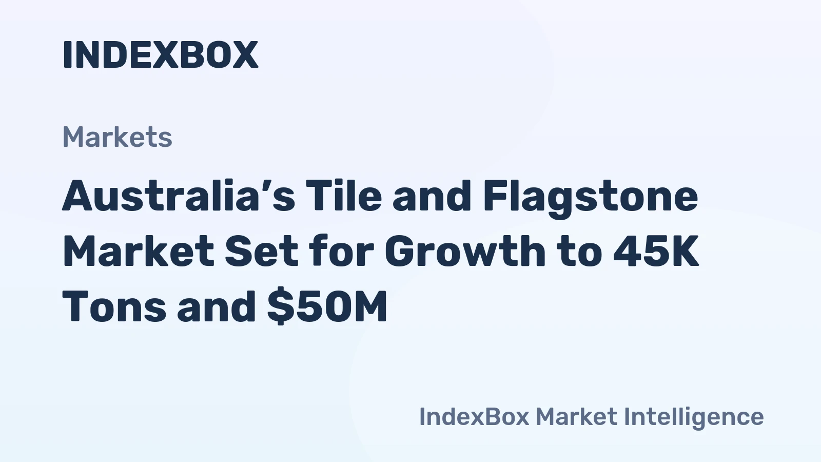 Australia’s Tile and Flagstone Market Set for Growth to 45K Tons and $50M