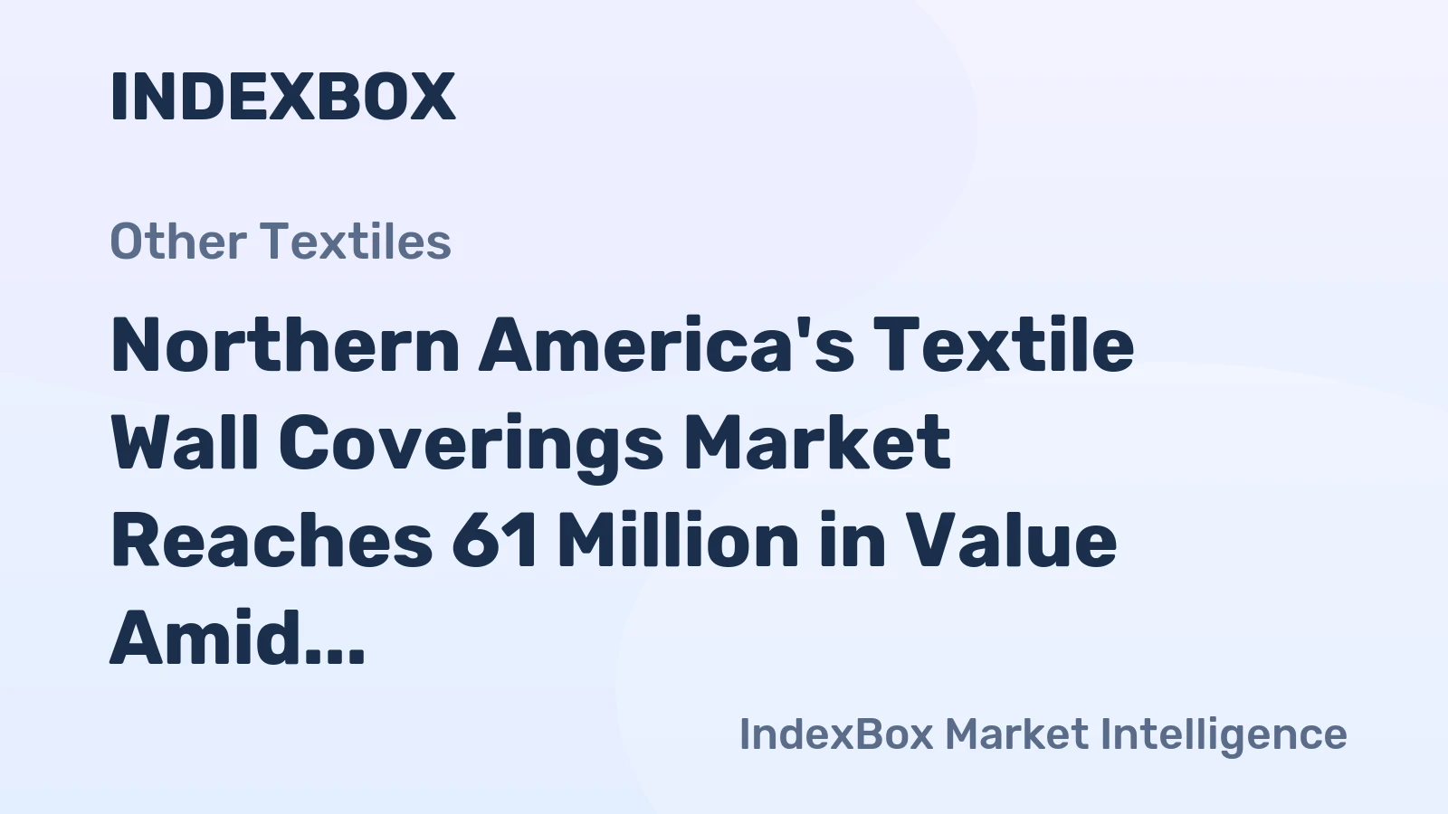 Northern America's Textile Wall Coverings Market Reaches 61 Million in Value Amid Surging Demand