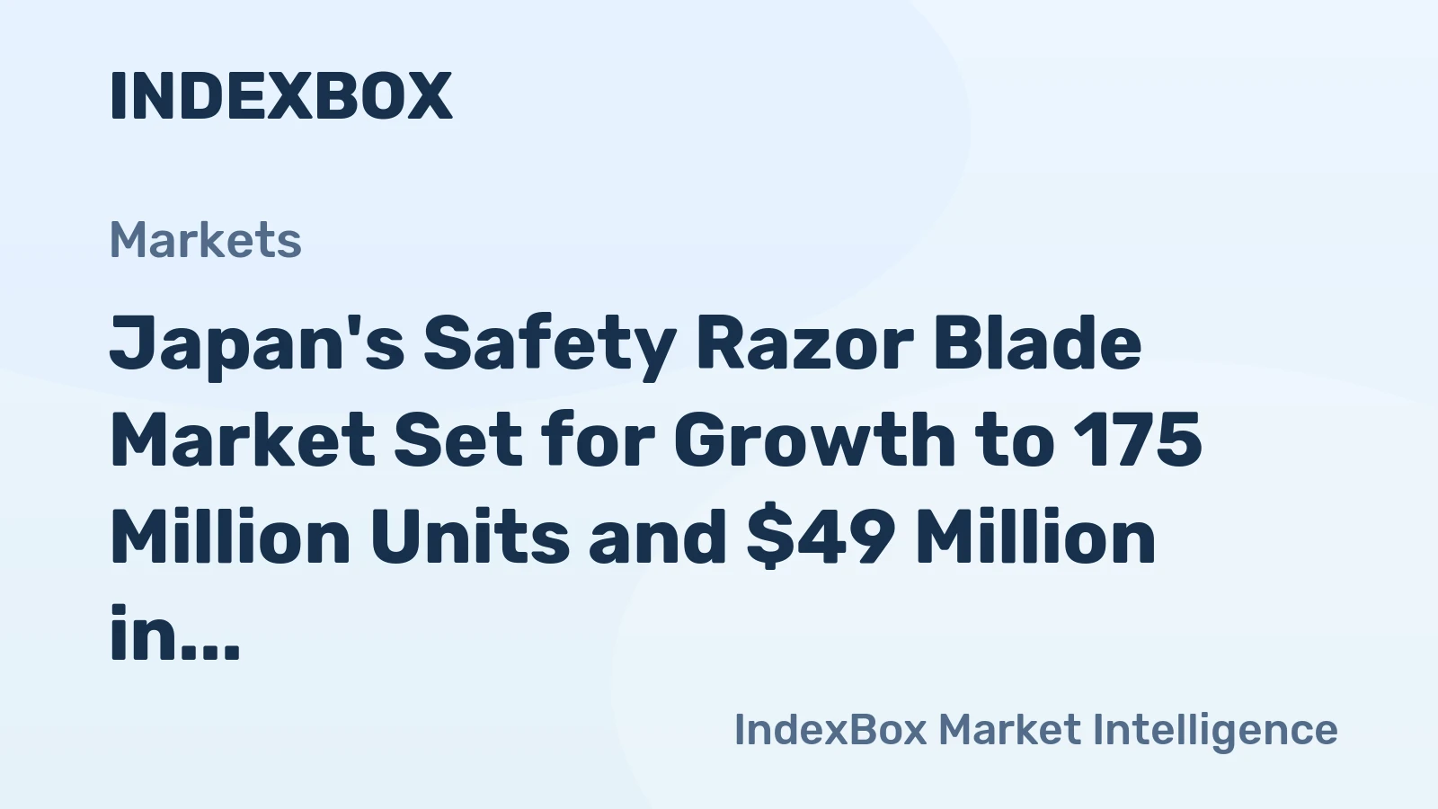 Japan's Safety Razor Blade Market Set for Growth to 175 Million Units and $49 Million in Value
