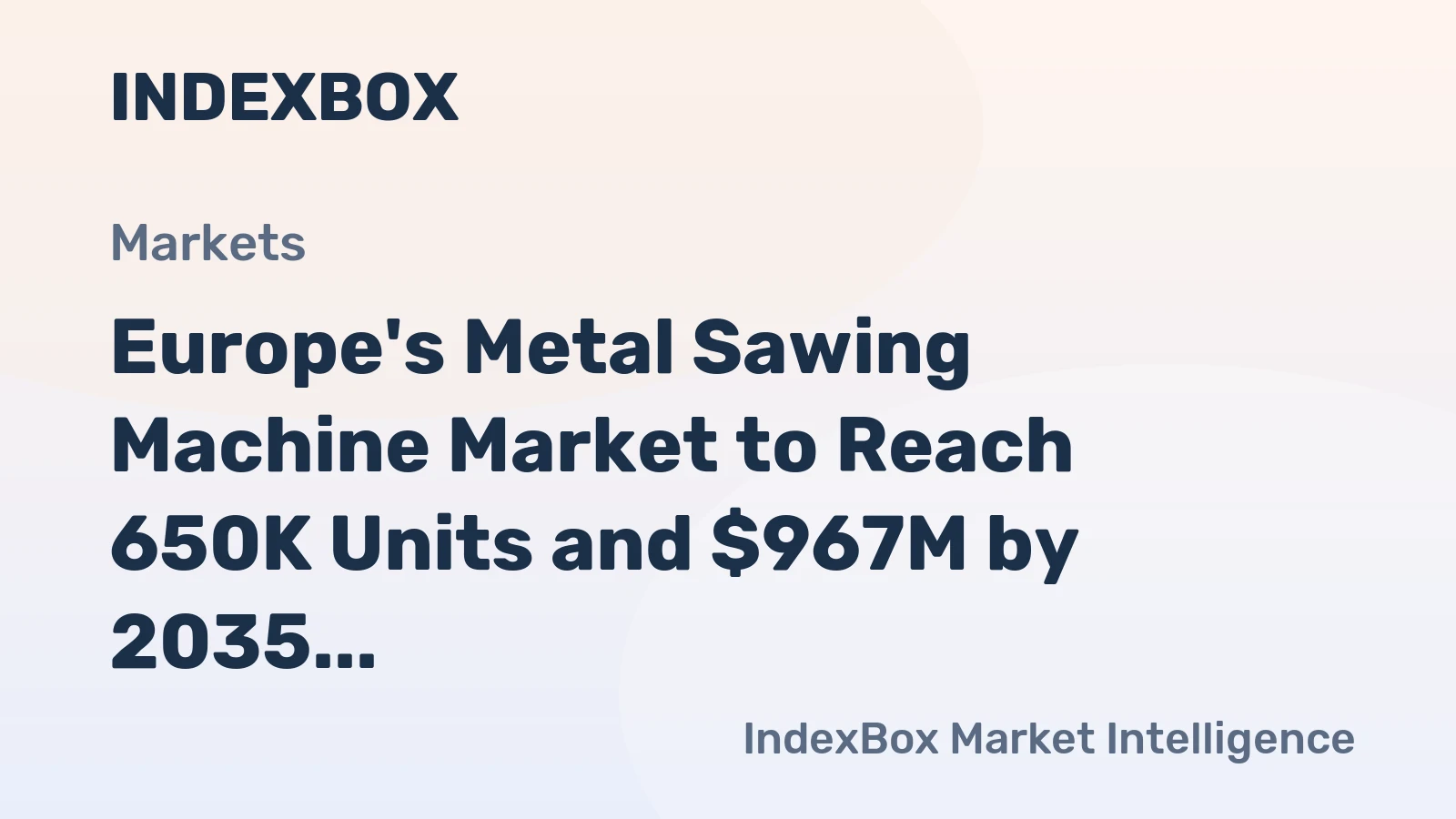 Europe's Metal Sawing Machine Market to Reach 650K Units and $967M by 2035