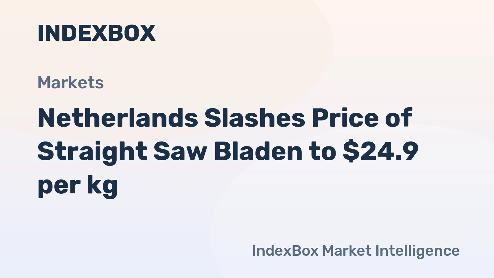 Netherlands Slashes Price of Straight Saw Bladen to $24.9 per kg