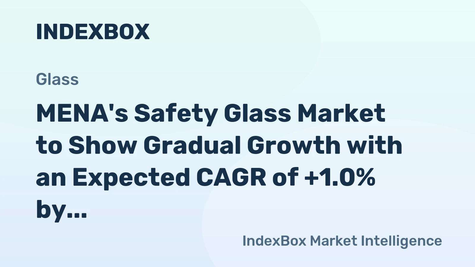 MENA's Safety Glass Market to Show Gradual Growth with an Expected CAGR of +1.0% by 2035