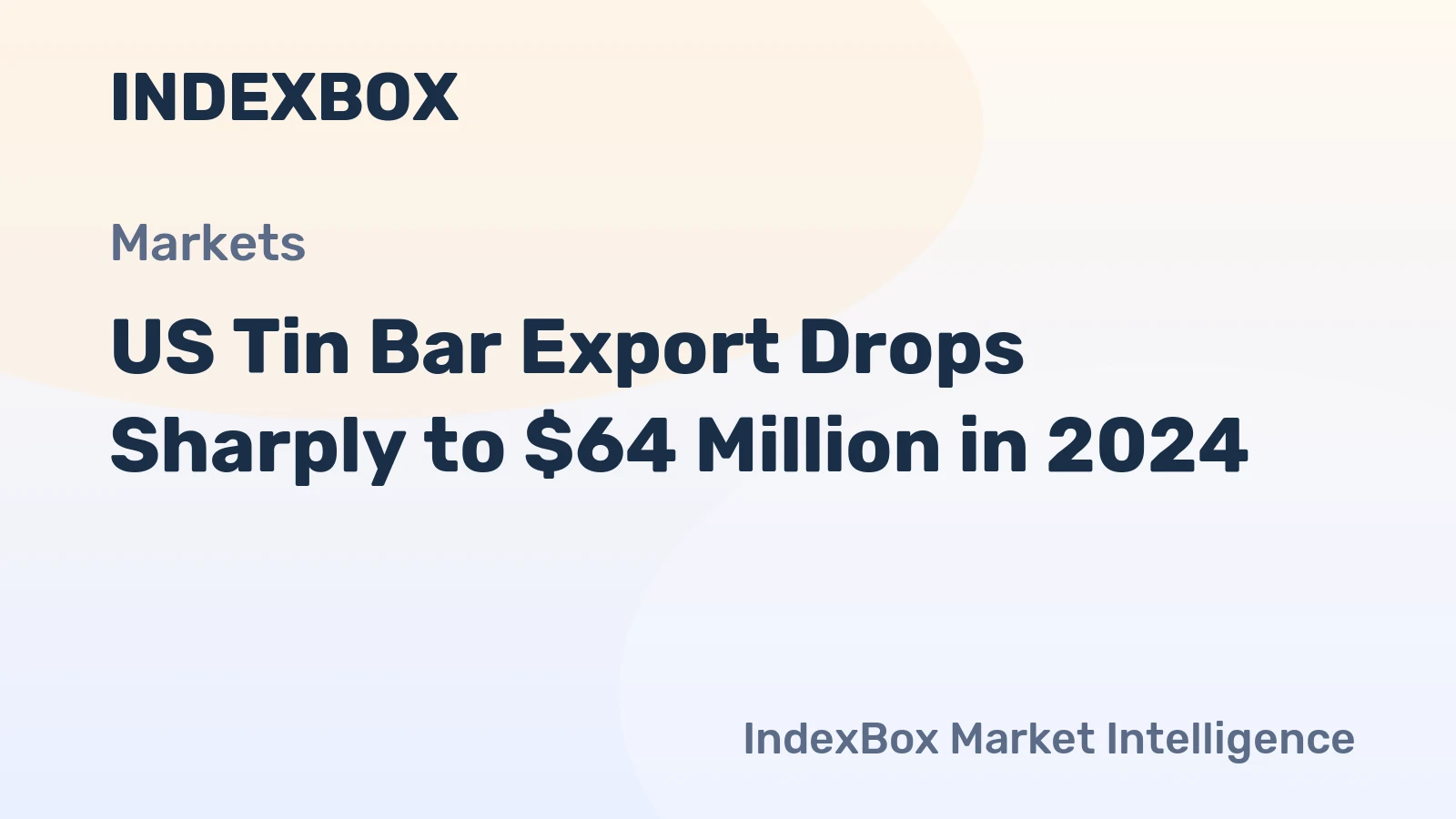 US Tin Bar Export Drops Sharply to $64 Million in 2024