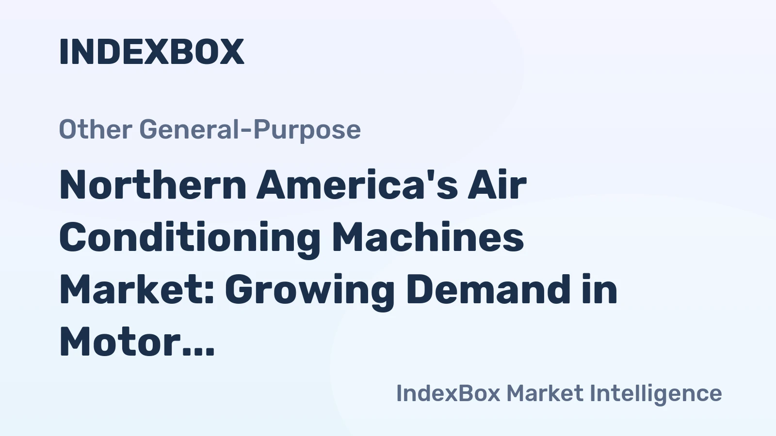 Northern America's Air Conditioning Machines Market: Growing Demand in Motor Vehicles to Drive Market Volume to 40M Units and Market Value to $7.3B by 2035