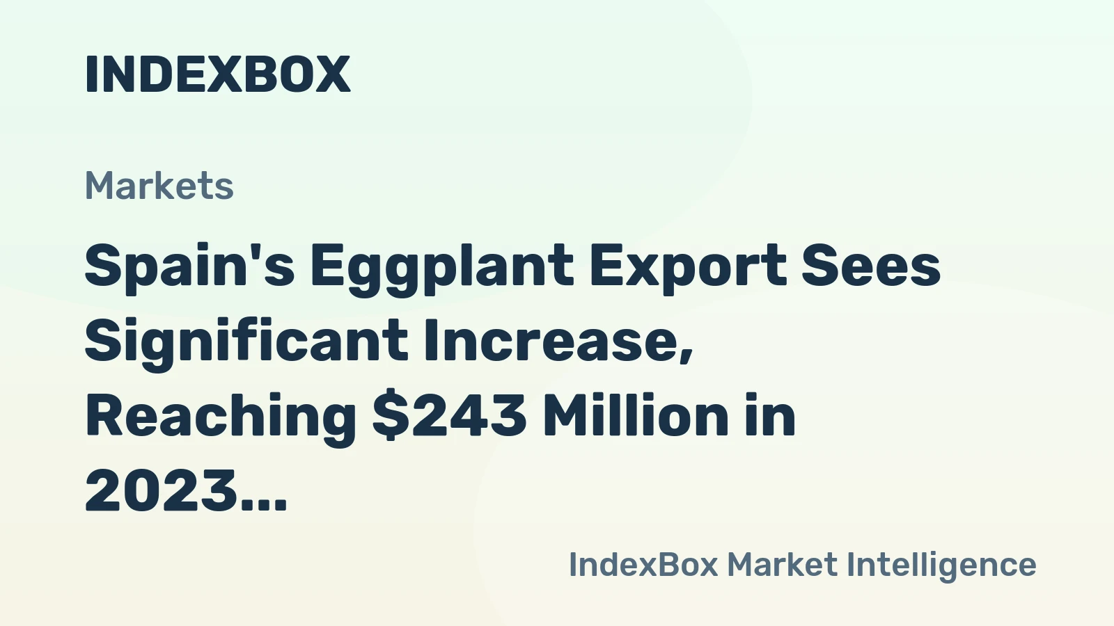 Spain's Eggplant Export Sees Significant Increase, Reaching $243 Million in 2023