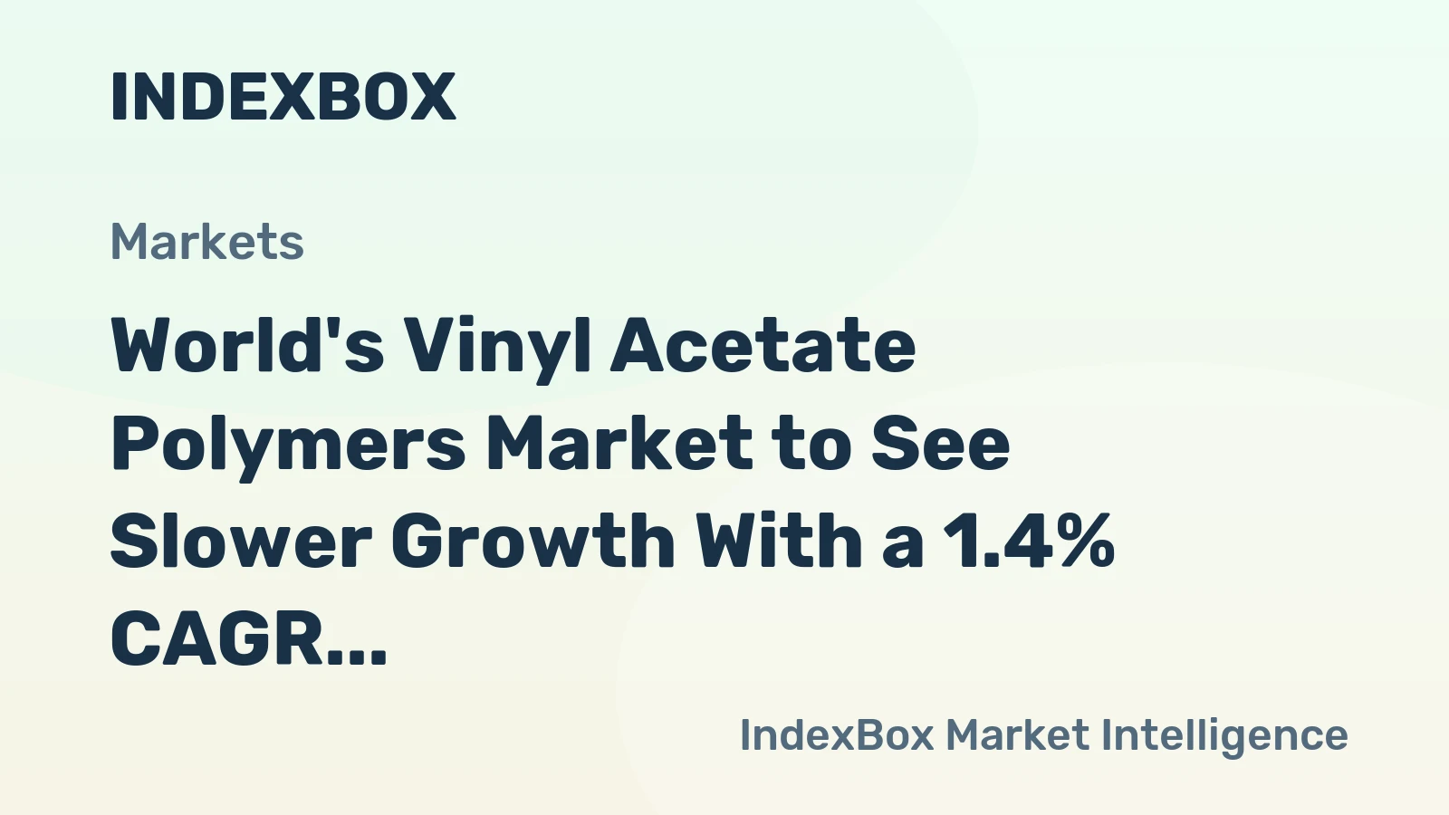 World's Vinyl Acetate Polymers Market to See Slower Growth With a 1.4% CAGR Through 2035