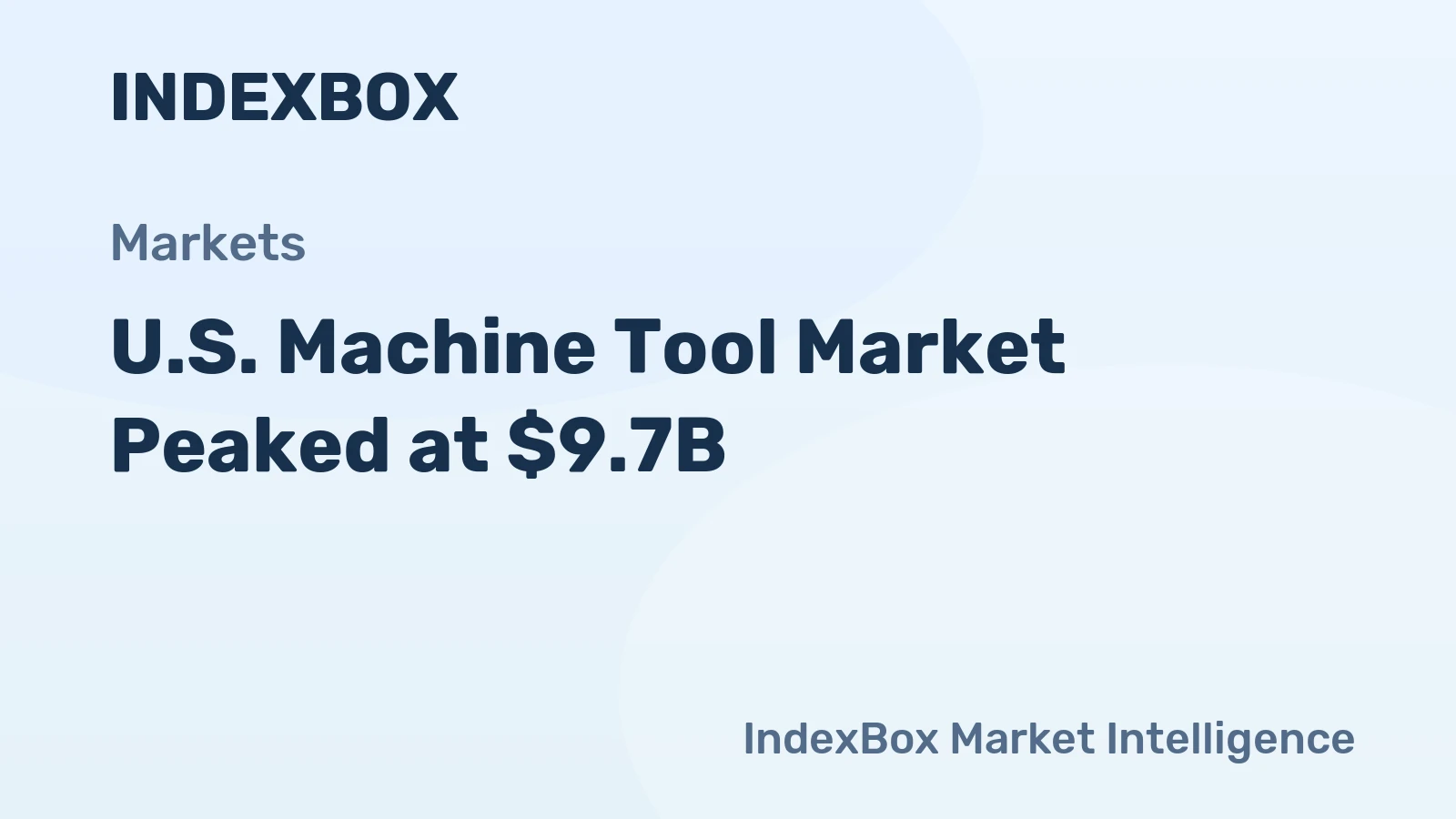 U.S. Machine Tool Market Peaked at $9.7B