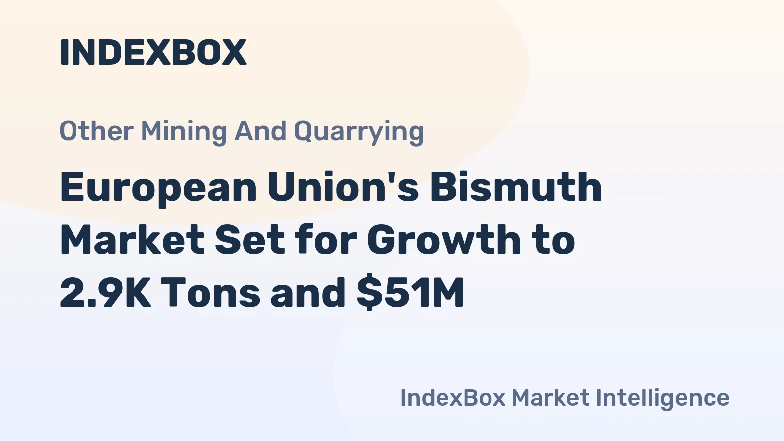 European Union's Bismuth Market Set for Growth to 2.9K Tons and $51M